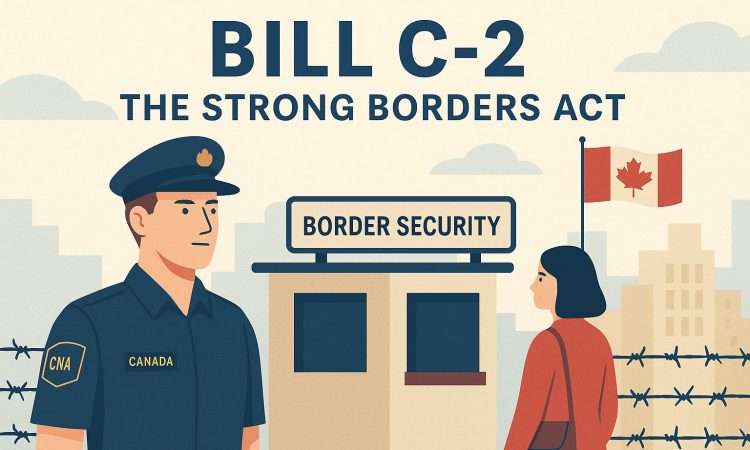 Government of Canada Introduces Bill C-2, the Strong Borders Act, to ...